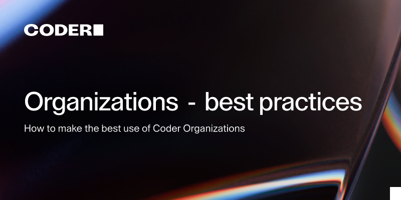 Organizations Best Practices Coder Docs